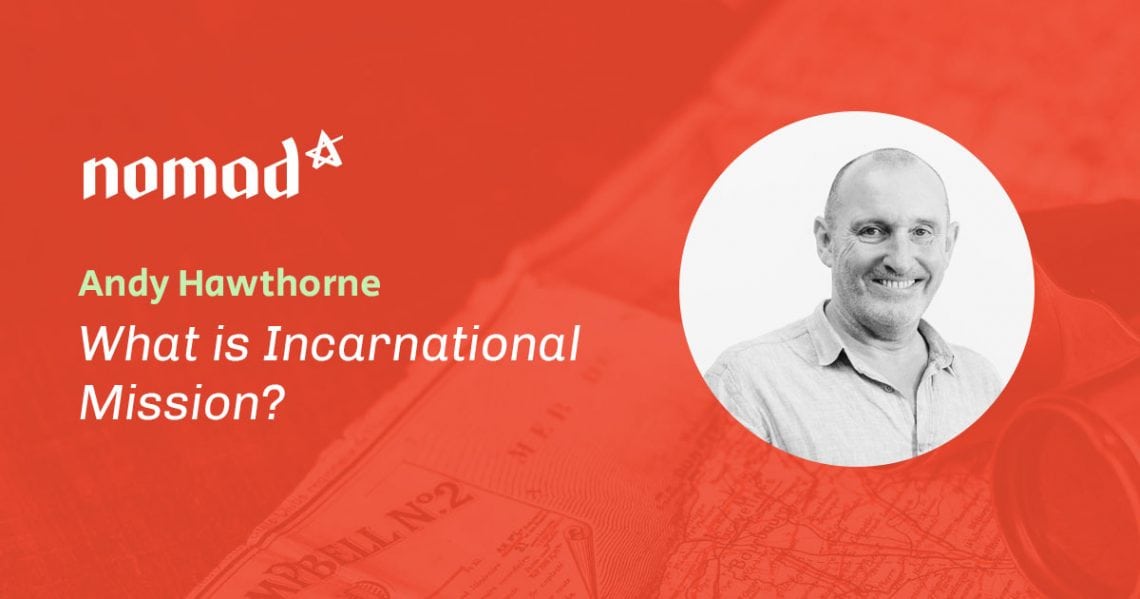 Andy Hawthorne - What is Incarnational Mission? (N03)