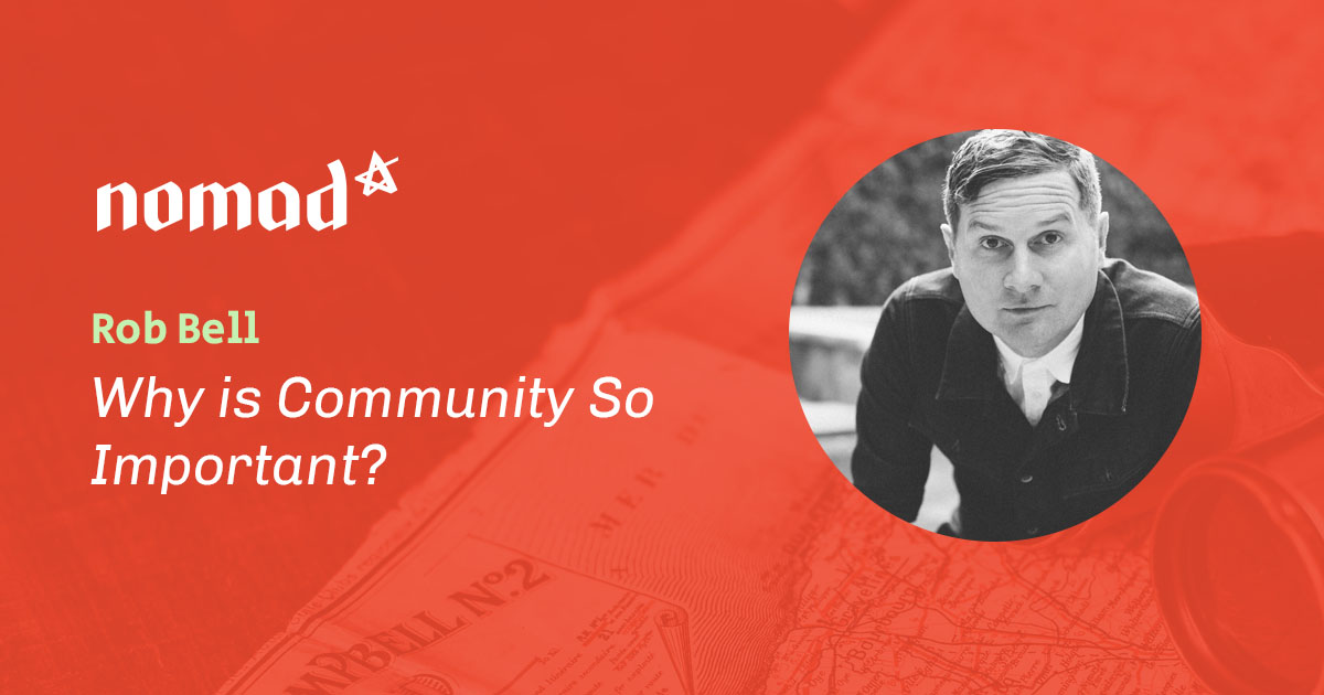 Rob Bell - Why is Community So Important? (N11)