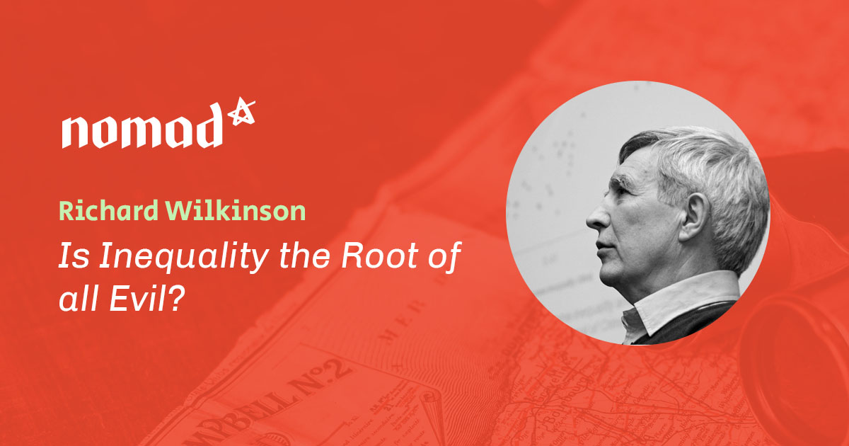 Richard Wilkinson - Is Inequality the Root of all Evil? (N75)