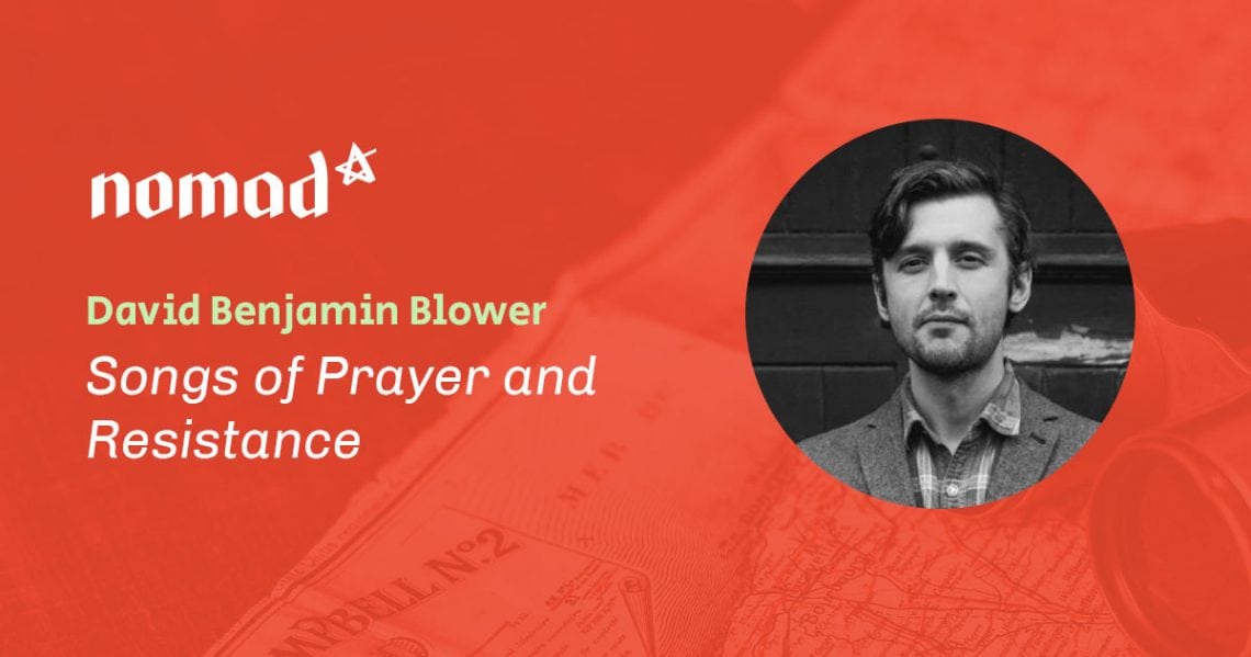 David Benjamin Blower - Songs of Prayer and Resistance (N77)