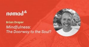 Brian Draper - Mindfulness: The Doorway to the Soul? (N128)