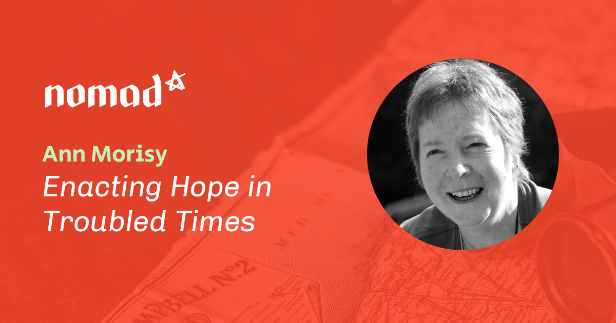 Ann Morisy - Enacting Hope in Troubled Times (N213)