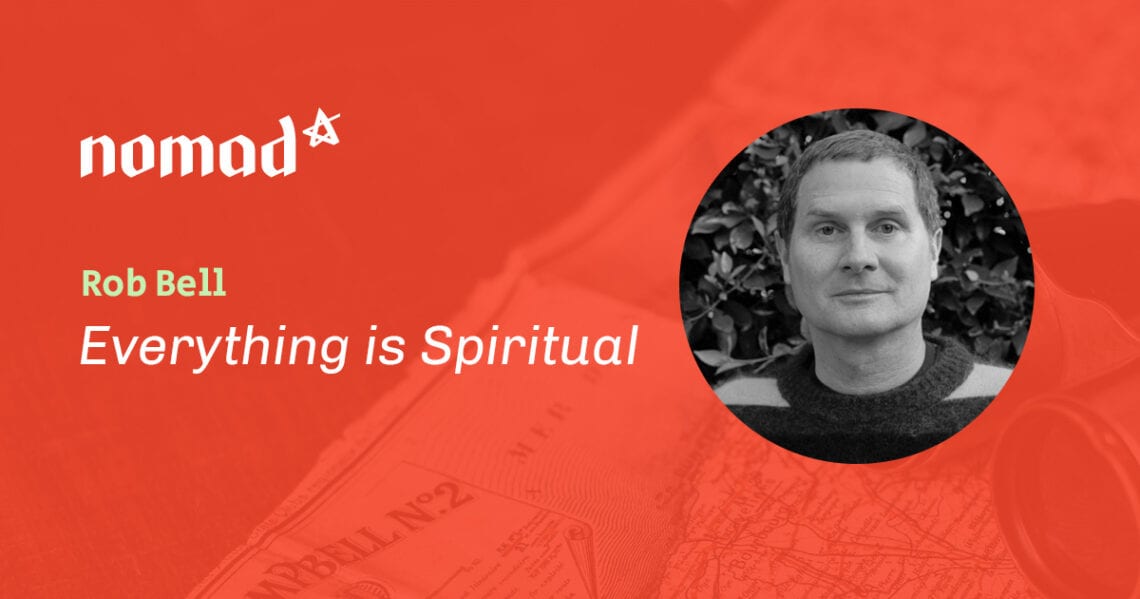 Rob Bell - Everything is Spiritual (N232)