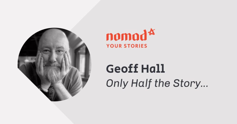 Geoff Hall - Only Half the Story...