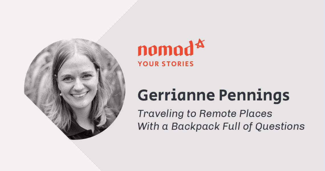 Gerrianne Pennings - Traveling to Remote Places With a Backpack Full of ...